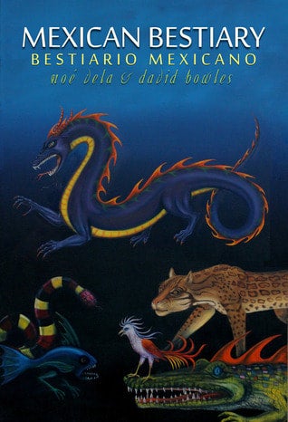 Mexican Bestiary Bestiario Mexicano By David Bowles Epilogue Books