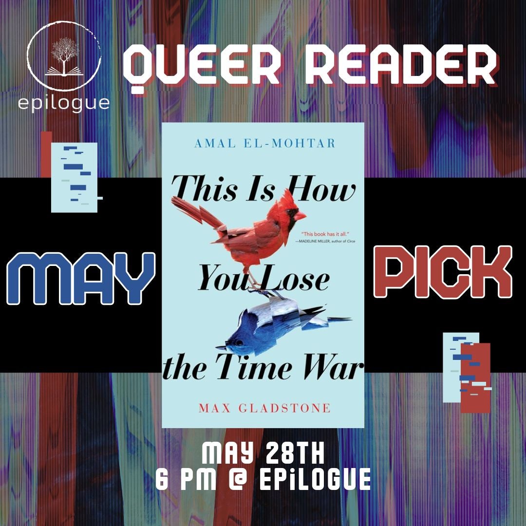 Queer Reader May 2025: This is How You Lose the Time War by Max Gladstone and Amal El-Mohtar ...